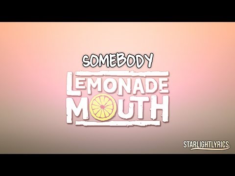 Lemonade Mouth - Somebody (Lyrics) HD