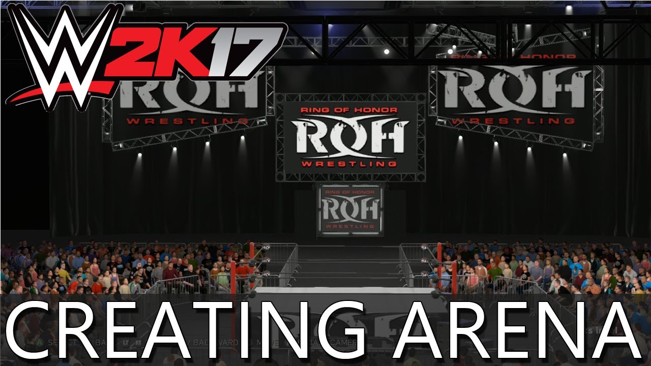 WWE 2K17 Create an Arena: Ring of Honor - YouTube