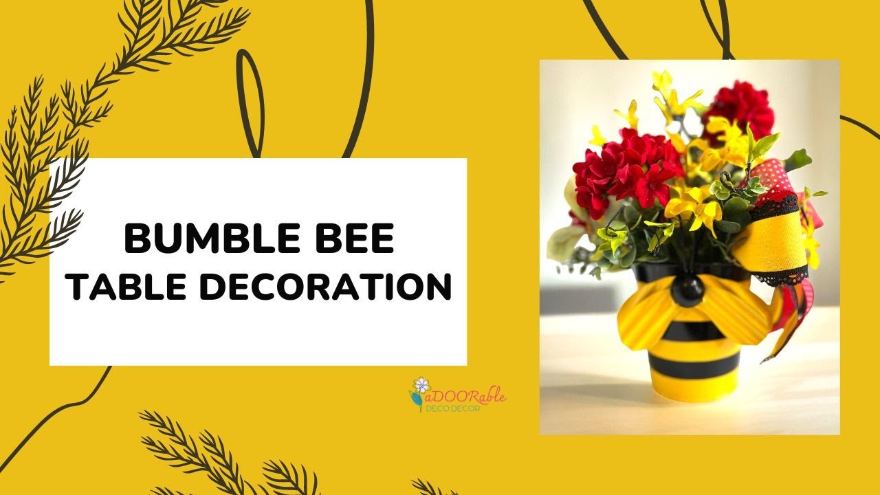 Summer Bumble Bee Table Arrangement Bee Decorations DIY Mother's Day Gift - YouTube