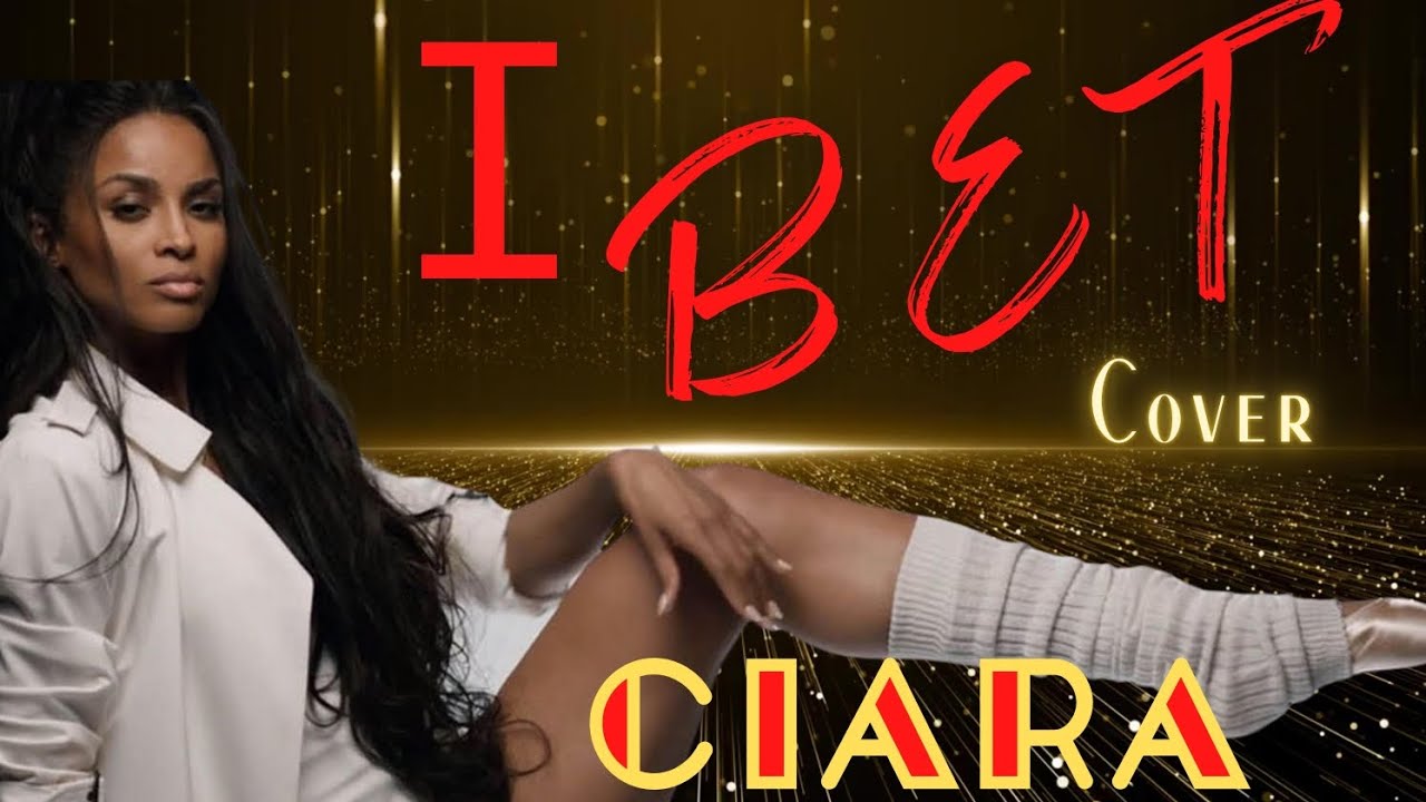 Ciara - I Bet (cover) - YouTube