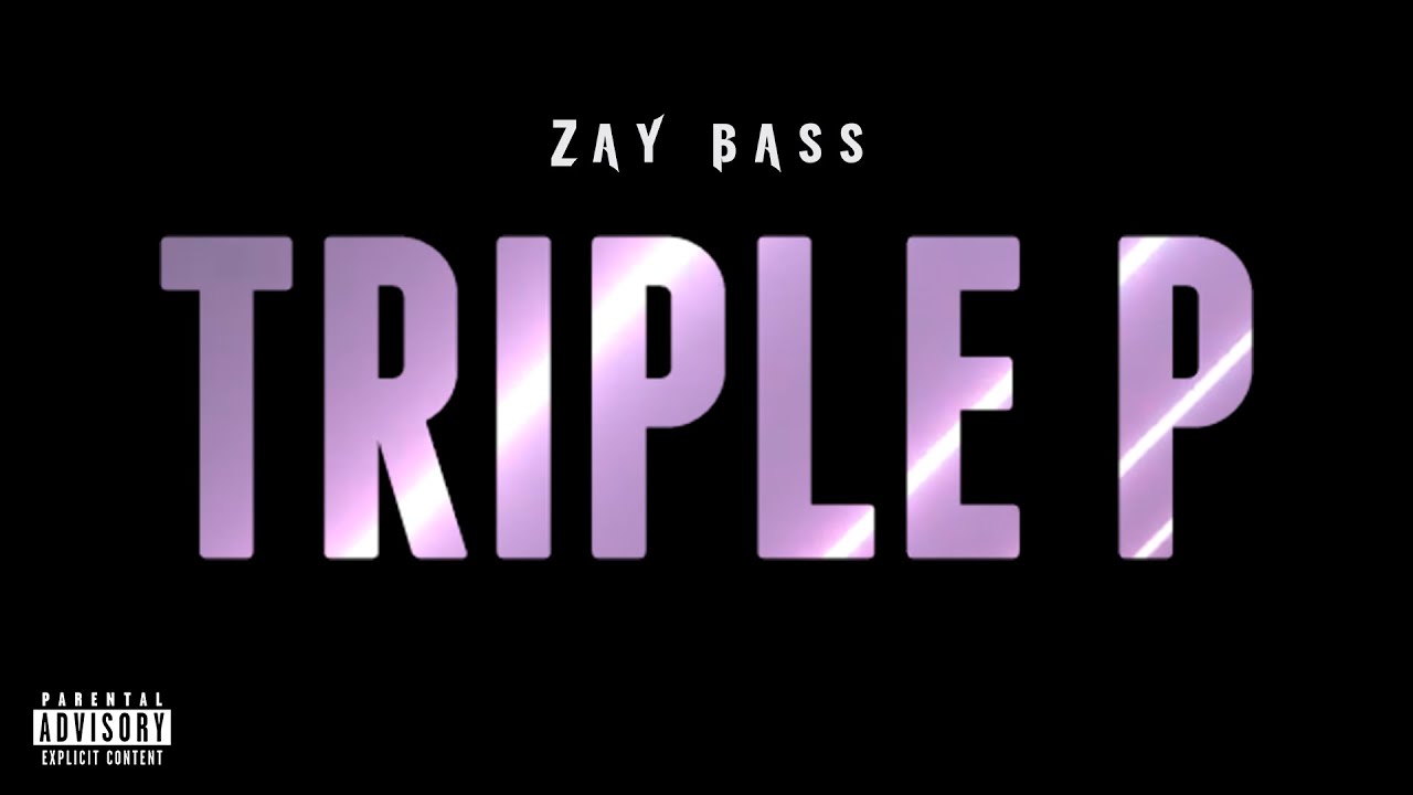 ZAY BASS - TRIPLE P (LYRICS VIDEO) - YouTube