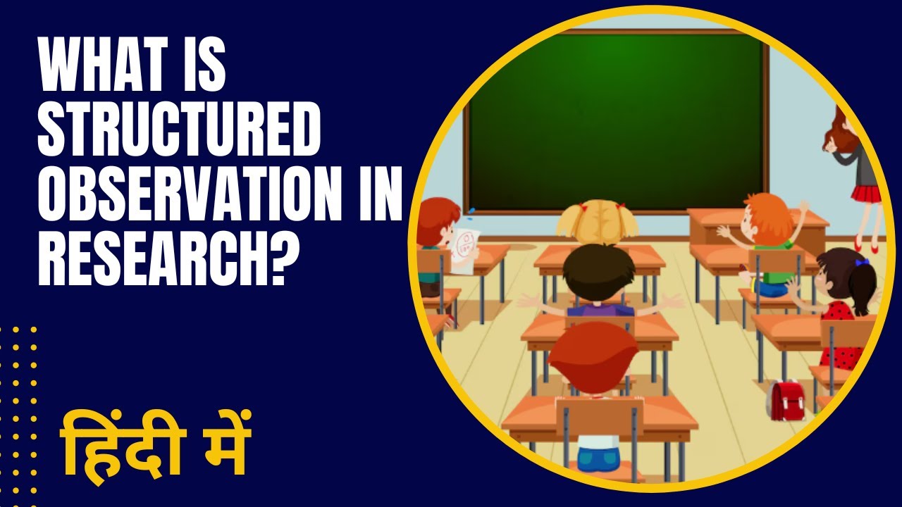 What is Structured Observation in research? हिंदी में - YouTube