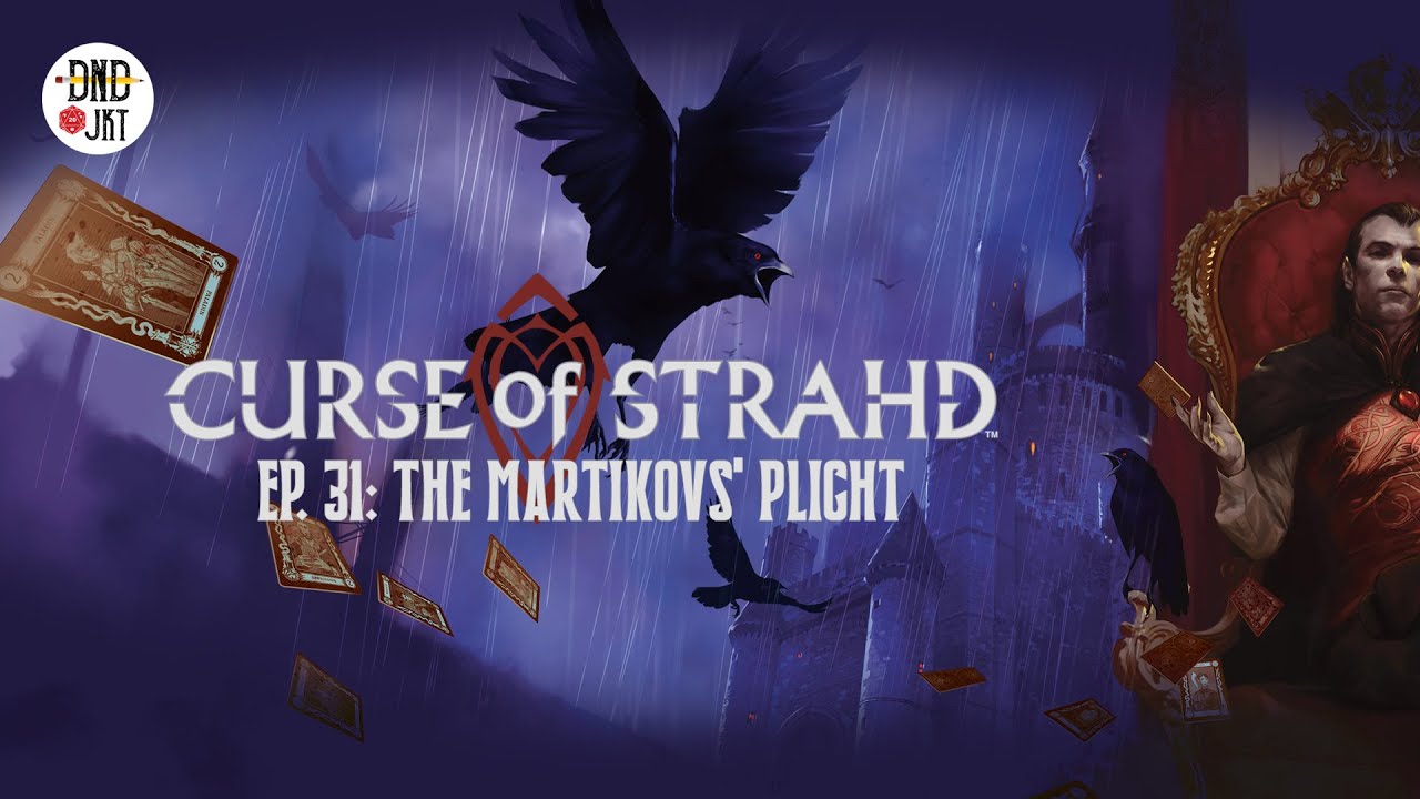 Curse of Strahd | The Martikovs' Plight | Ep. 31 | DNDJKT - YouTube