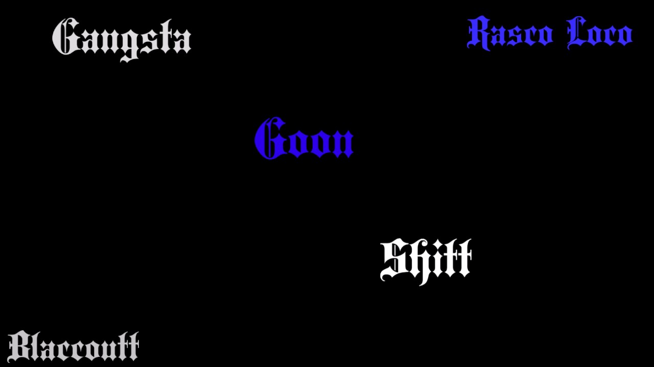 Gangsta Goon Shitt - YouTube