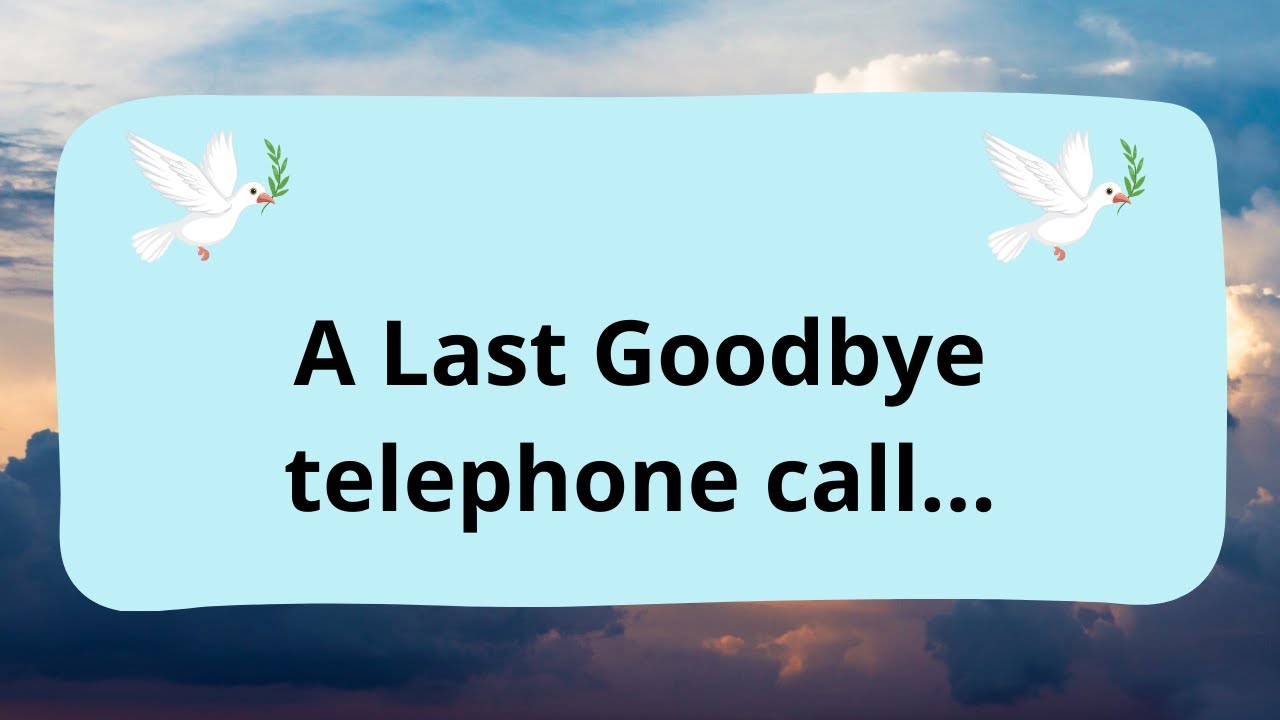 Angel message: A Last Goodbye telephone call...God message || Universe ...
