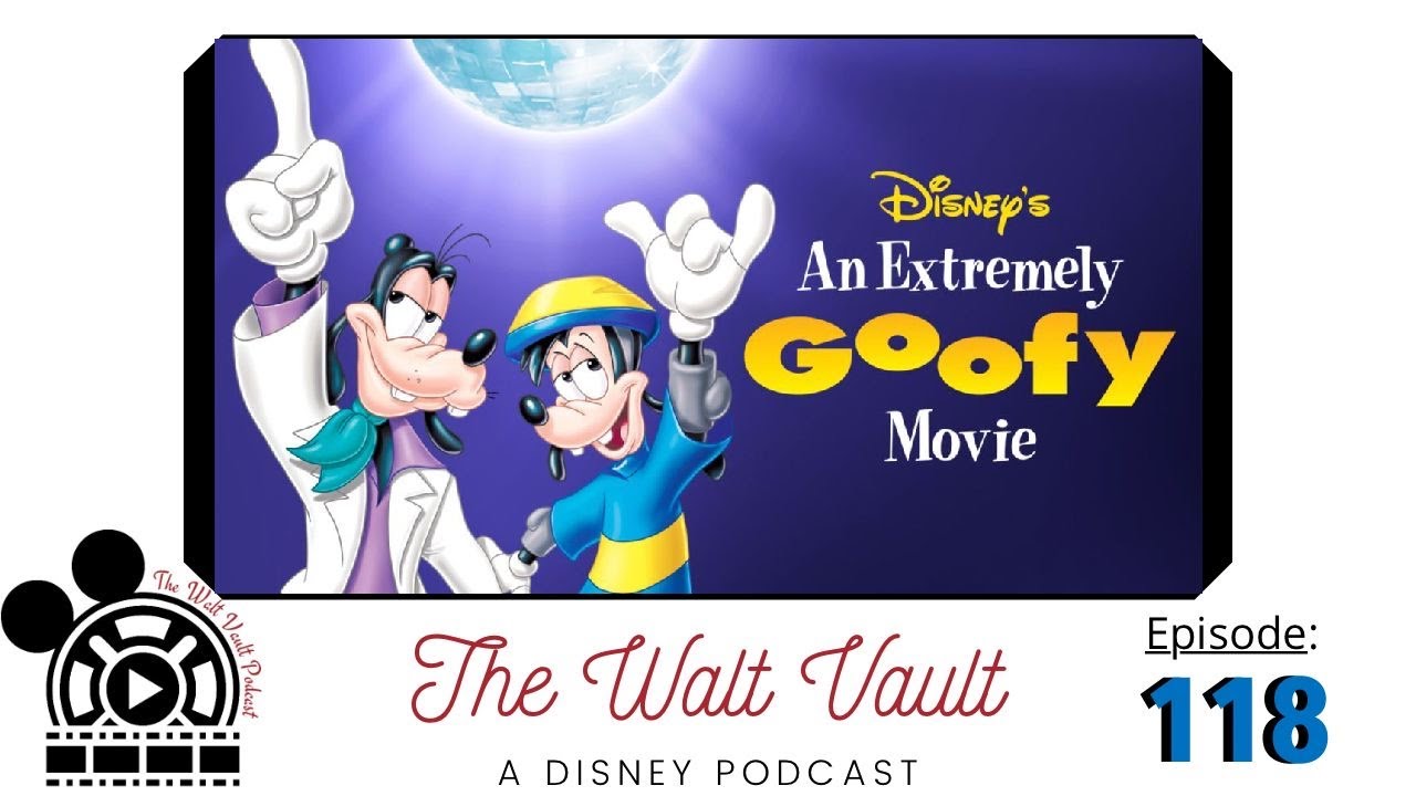 AN EXTREMELY GOOFY MOVIE Review |The Walt Vault - A Disney Podcast| Ep ...