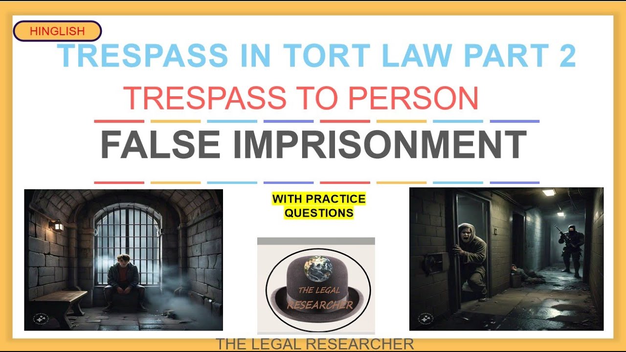 FALSE IMPRISONMENT | TRESPASS TO PERSON | TRESPASS IN TORT LAW PART 2 ...
