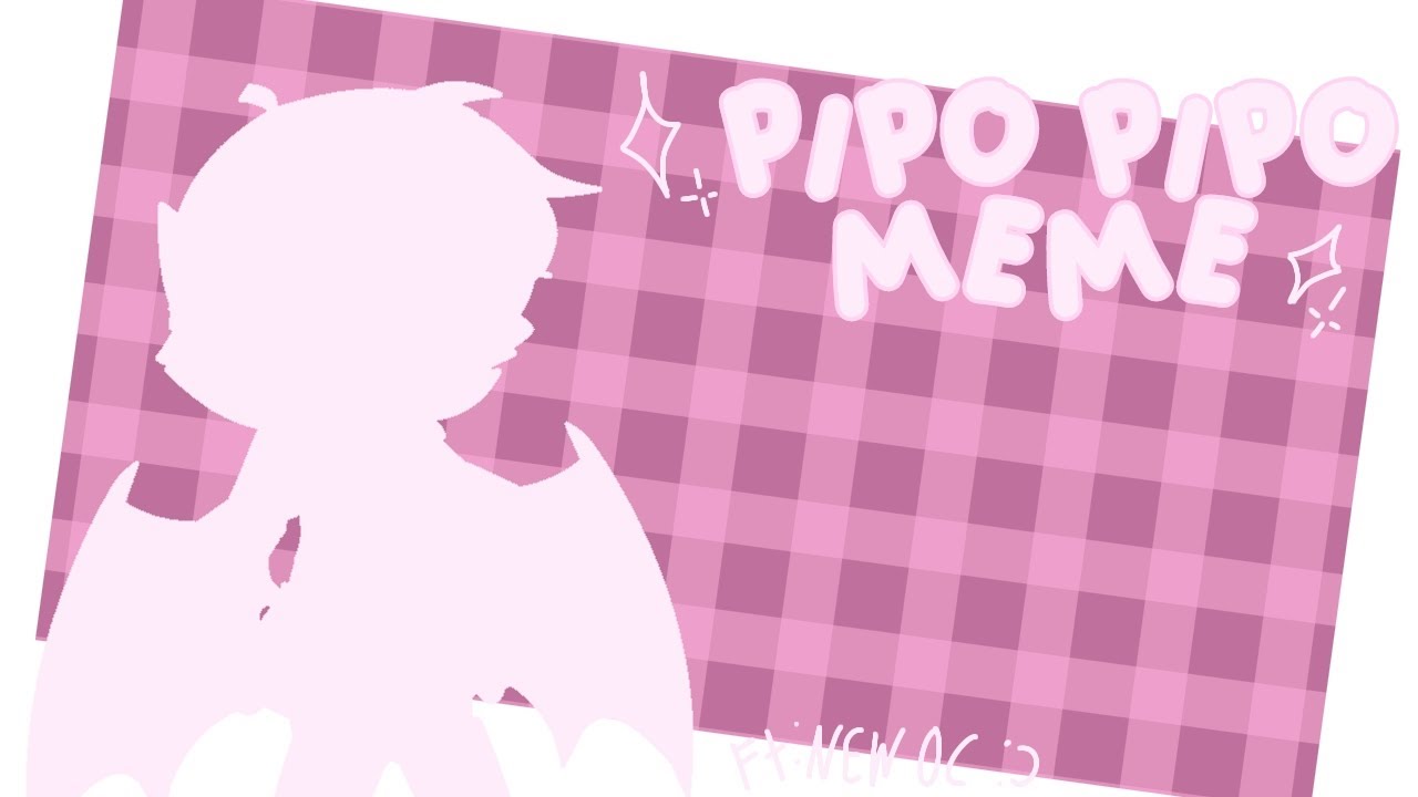 PIPO PIPO MEME (og idea) (przypięte kom) - YouTube