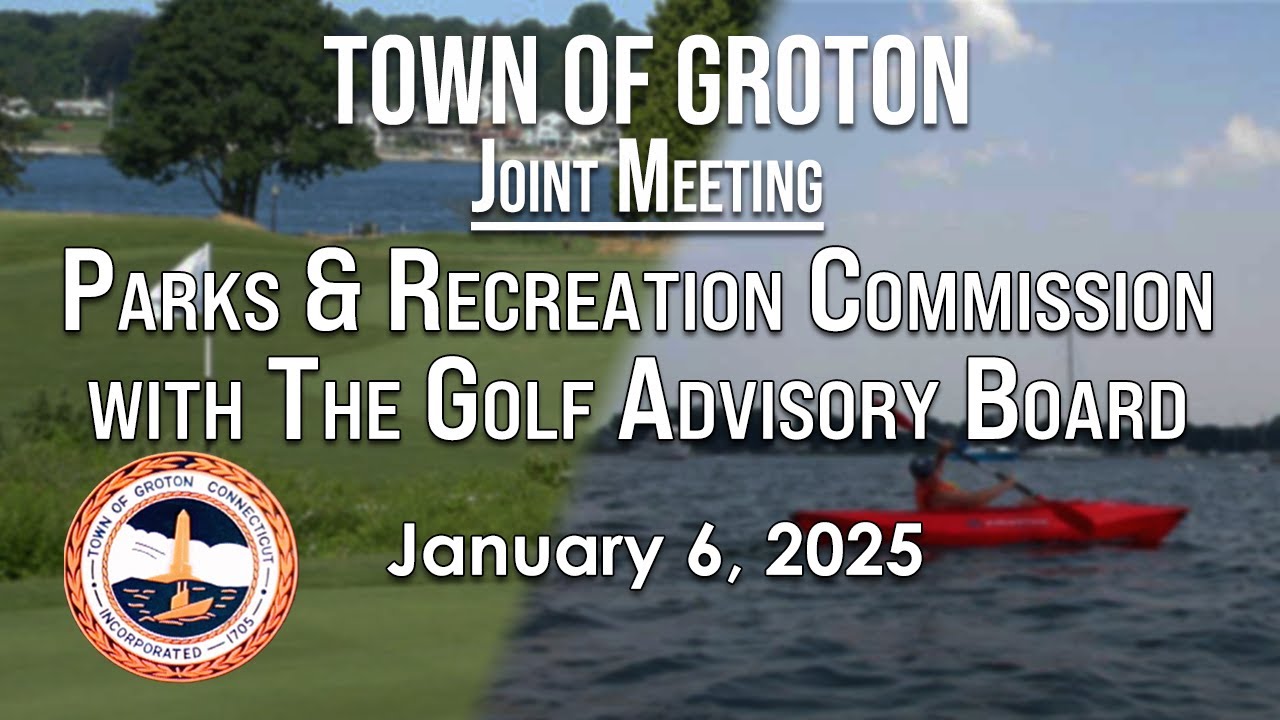 Groton Parks and Rec Commission with the Groton Golf Advisory Board ...