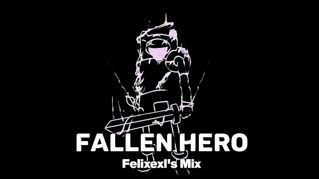 Fallen Hero Felixexl's Mix ("Public" cut +FLM)| FNF Pibby Apocalypse ...