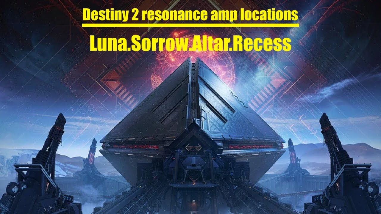 Luna Sorrow Altar Recess Location - Resonance Amp Locations Guide ...