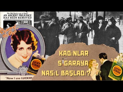 Kadınlar Sigaraya Nasıl Başladı? |  Tüketim Kültürünün Doğuşu | Propaganda Tarihi -1