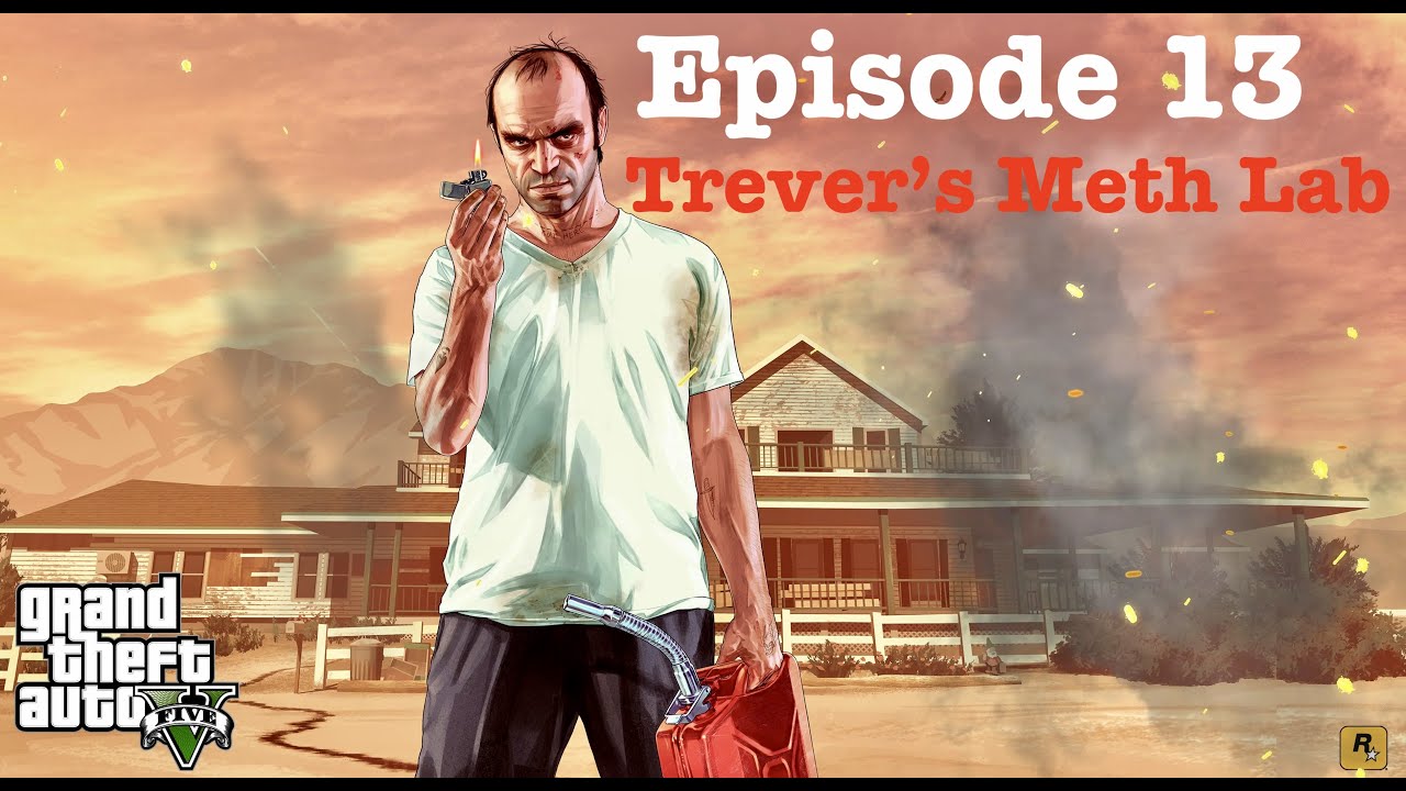 Grand Theft Auto 5 Episode 13 Trevor's Meth lab - YouTube