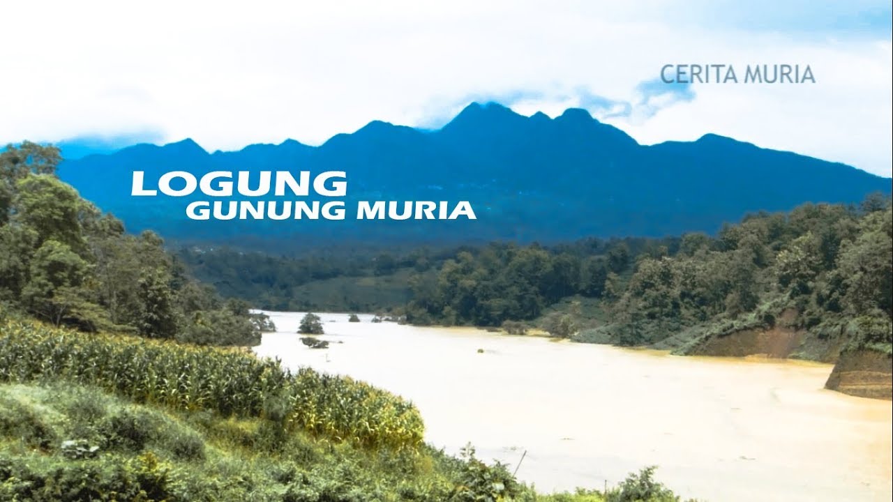 KEINDAHAN BENDUNGAN LOGUNG KUDUS & GUNUNG MURIA | Terbaru 2019 - YouTube