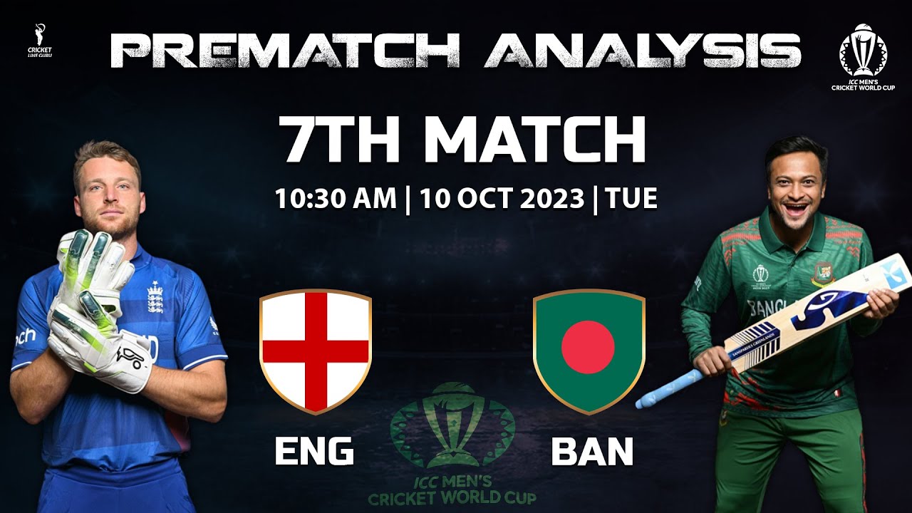 World Cup 2023 England vs Bangladesh 7th Match PREDICTION, ENG vs BAN ...