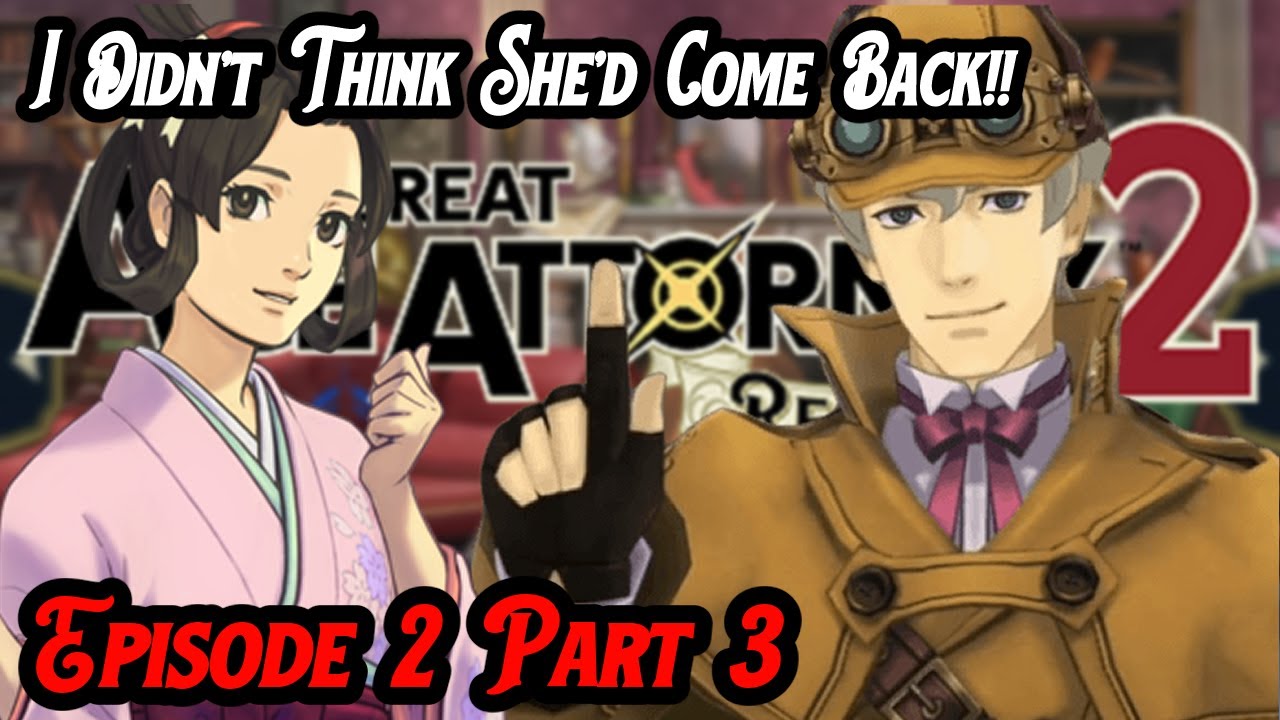 A Familiar Face Appears? | The Great Ace Attorney 2: Resolve | Episode ...