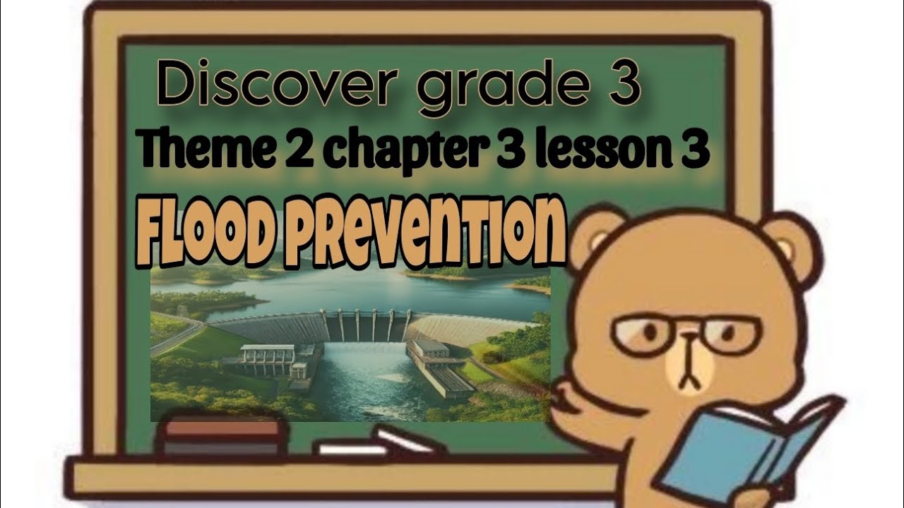 discover grade 3 | theme 2 chapter 3 lesson 3 flood prevention | ديسكفر ...