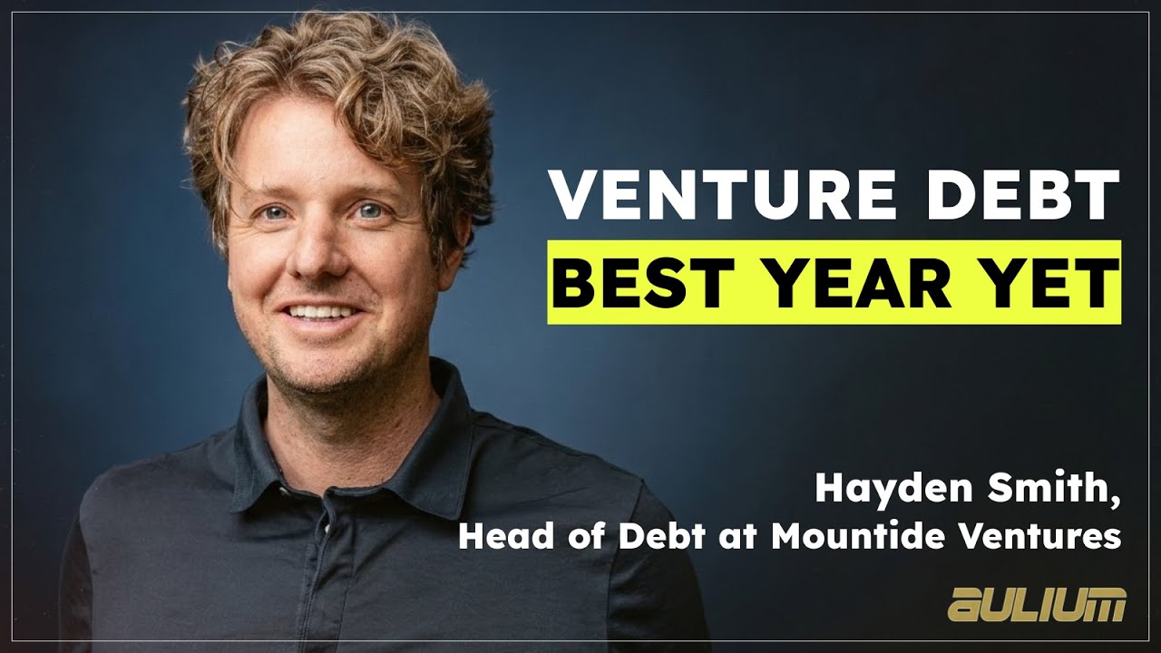 Venture Debt Outlook & The Hardware Shift with Hayden Smith (Mountside ...