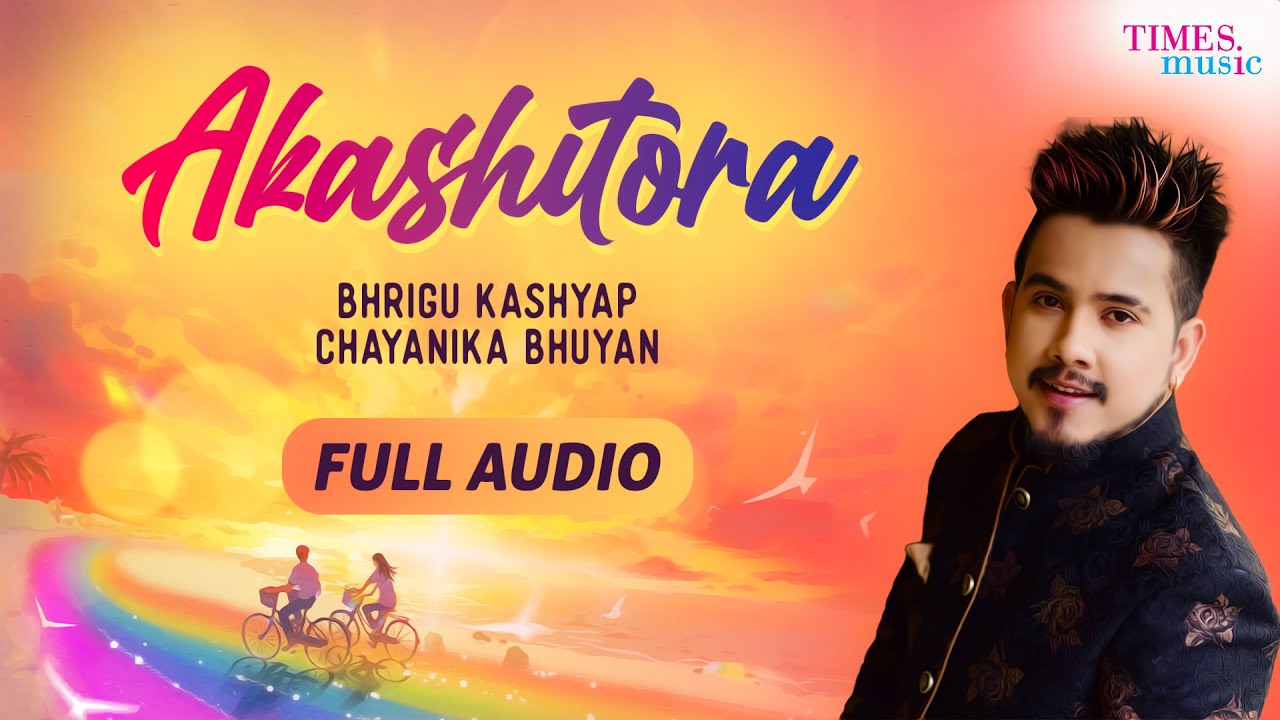 Akashitora | Vreegu Kashyap | Chayanika Bhuyan | Full Audio | Best ...