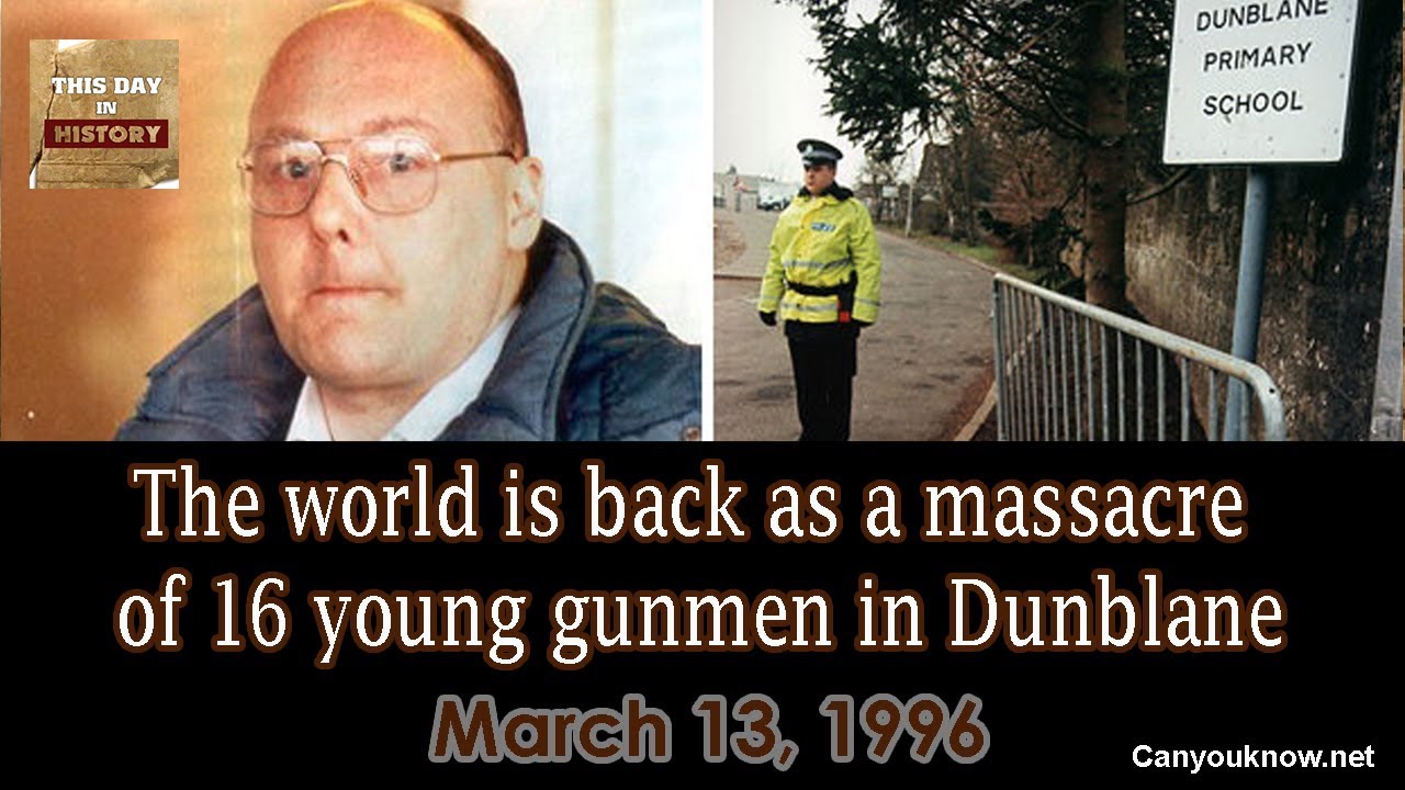 The world is back as a massacre of 16 young gunmen in Dunblane - March ...