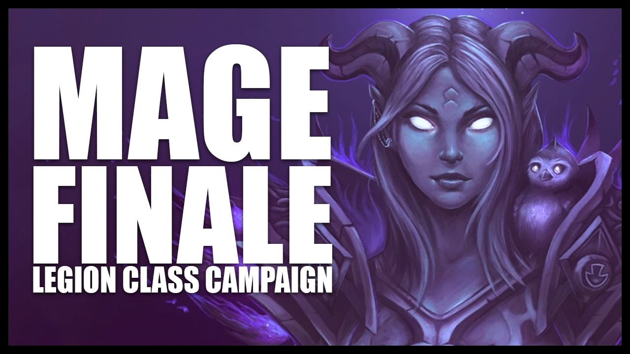 World of Warcraft: Legion - Mage Quests - Part 4 - Finale - YouTube