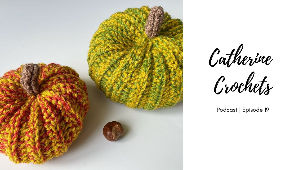 Catherine Crochets | Podcast 19 - pumpkins, a jumper and a mitten ...