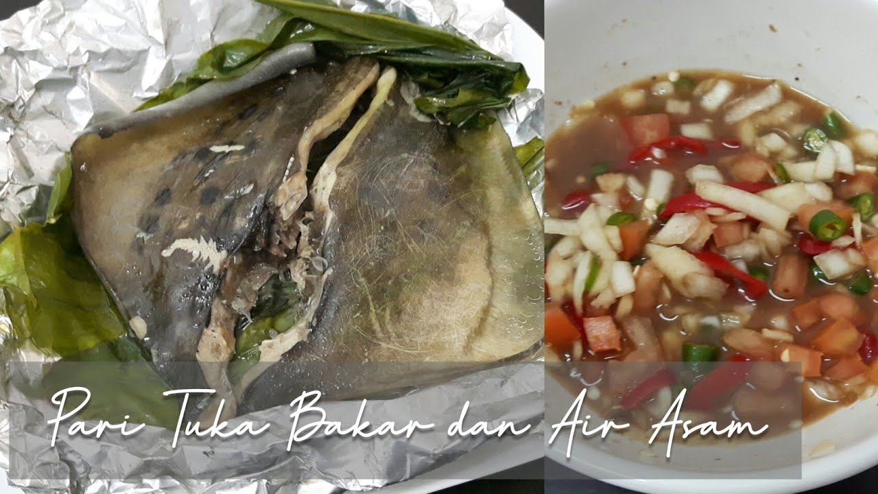 Resepi Pari Tuka Bakar & Air Asam // Grilled Fish and Tamarind Lime ...