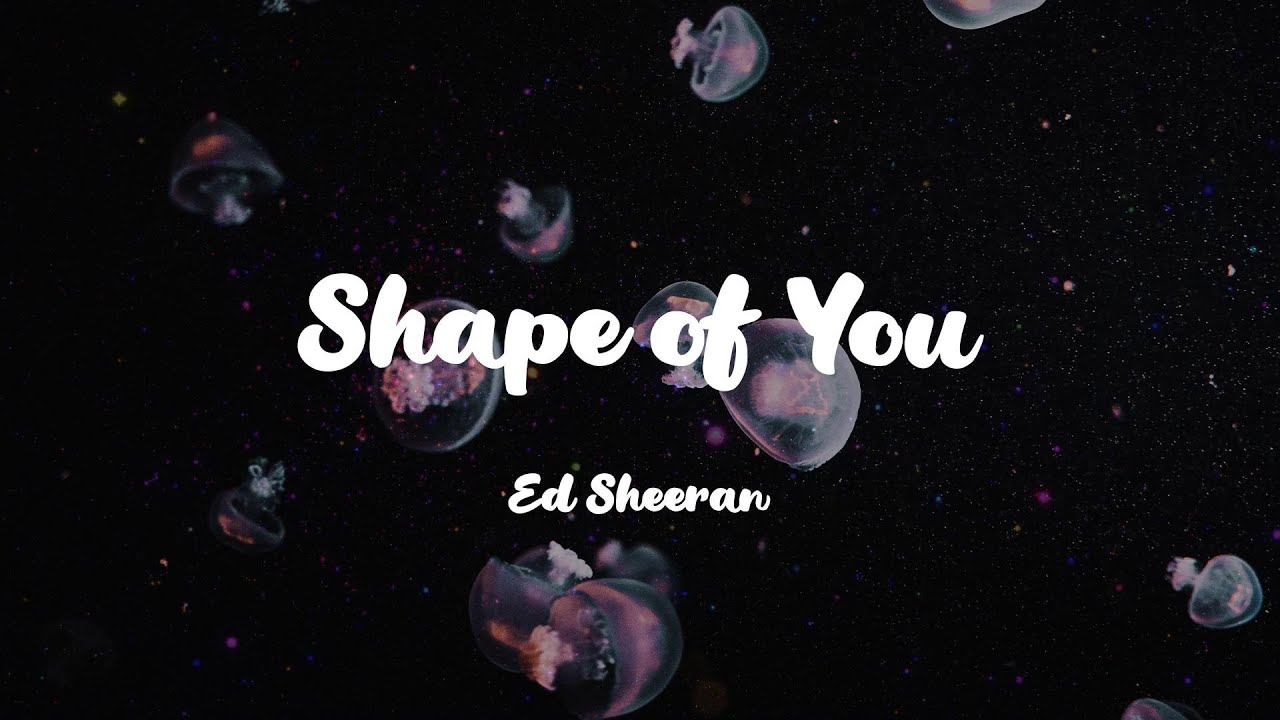 Ed Sheeran - Shape of You (Lyrics) Justin Bieber, Taylor Swift ...