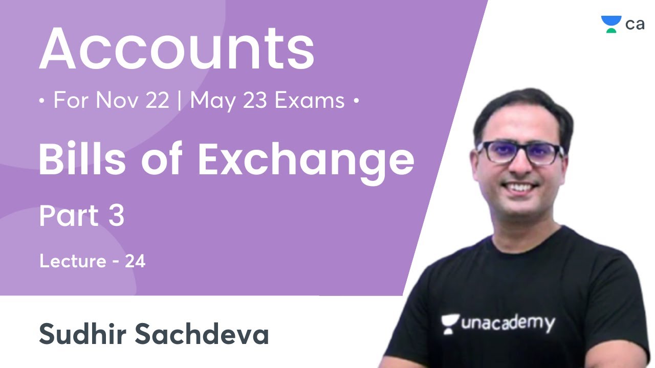 Bills of Exchange | Part 3 | Lecture 24 | Nov 22/May 23 Exams | Accounts | Sudhir Sachdeva - YouTube