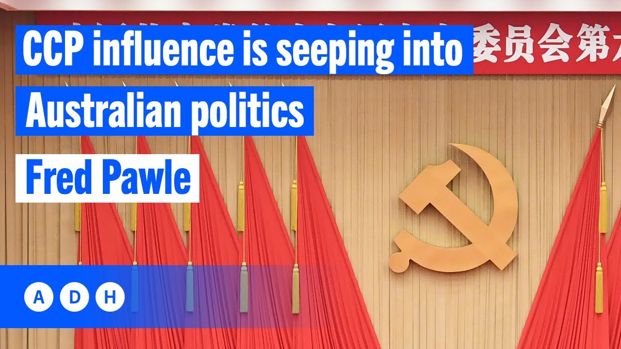 CCP influence is seeping into Australian politics | Fred Pawle - YouTube