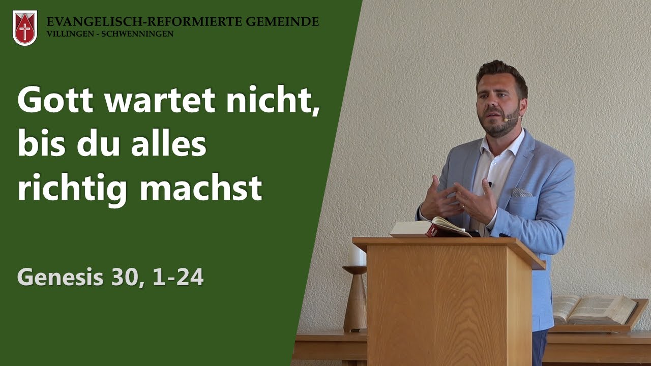 Gott wartet nicht, bis du alles richtig machst (Genesis 30, 1-24 ...