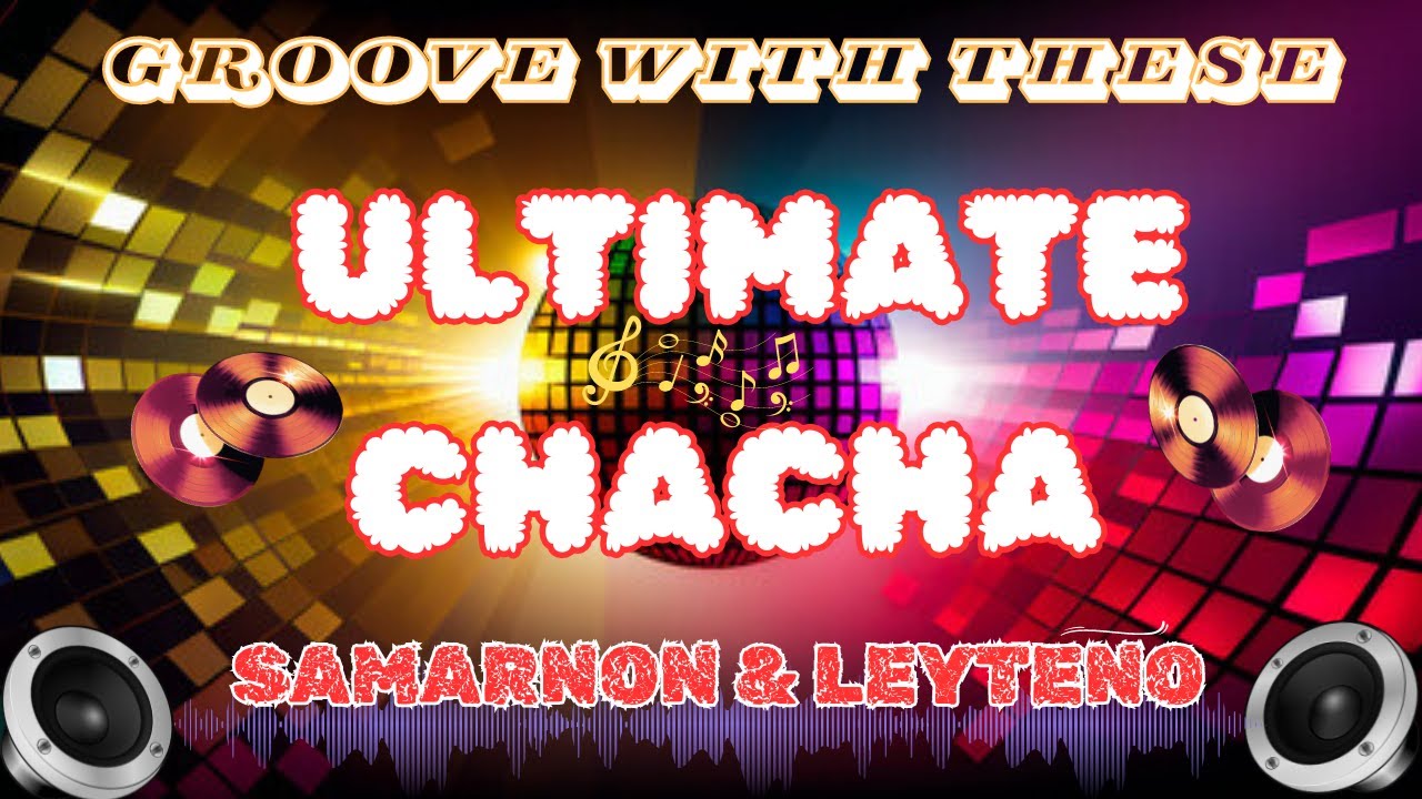 Ultimate ChaCha: Samarnon & Leytenos Dance Music #waraywaraychacha # ...