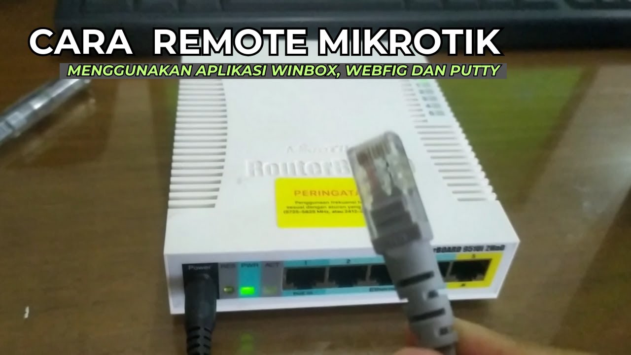 CARA REMOTE (AKSES) MIKROTIK MENGGUNAKAN APLIKASI WINBOX, WEBFIG DAN ...