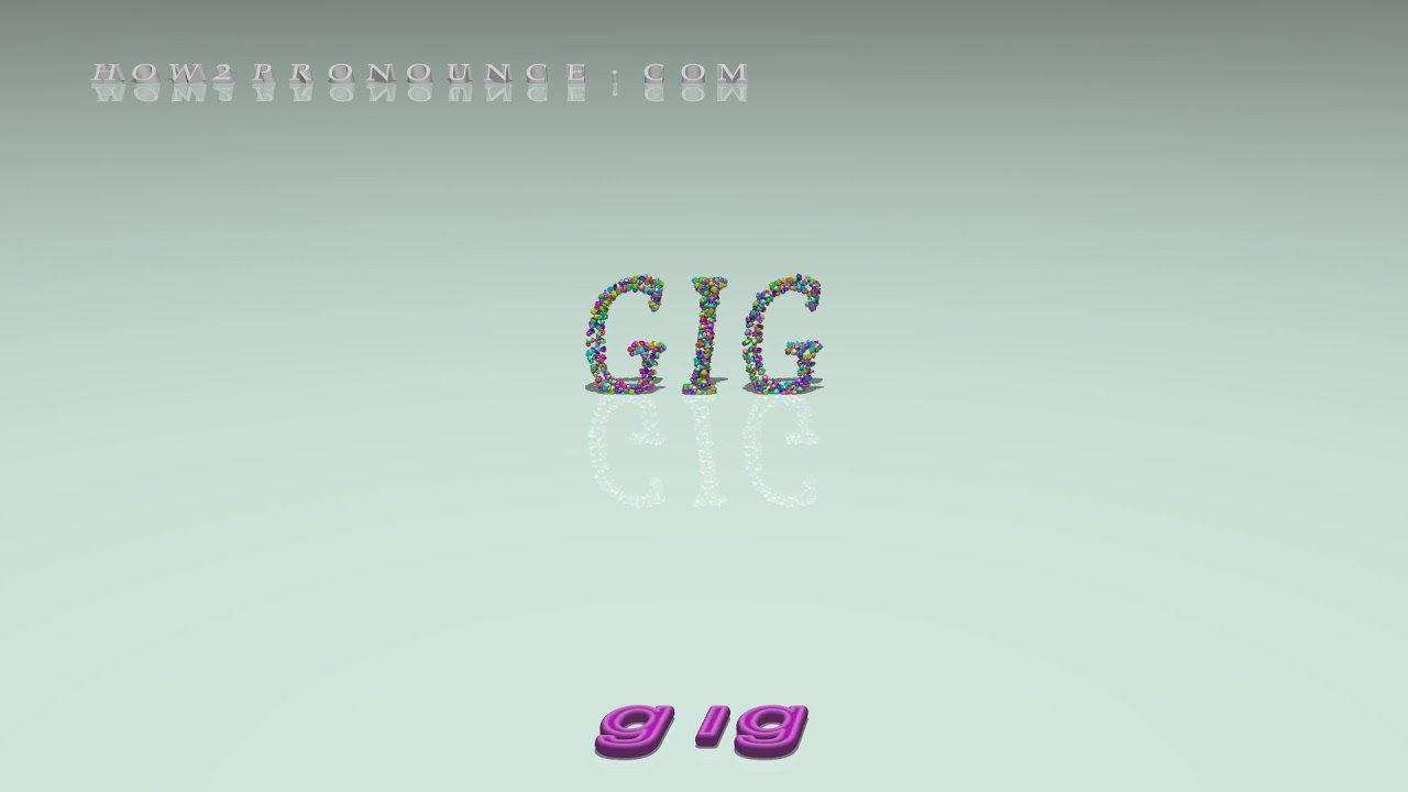 gig - pronunciation + Examples in sentences and phrases - YouTube