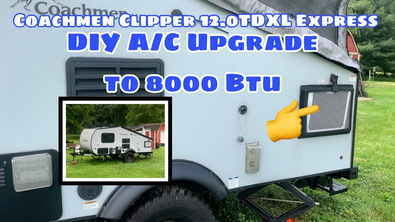 Coachmen Clipper 12.0TDXL Express DIY A/C Upgrade #8000BTU - YouTube