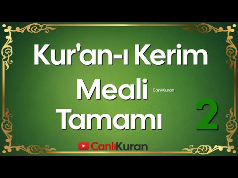 Kur'an-ı Kerim Türkçe Meali, Bölüm 2, Kuran Meali Tamamı, Kuran Dinle, Meal Dinle 2023,