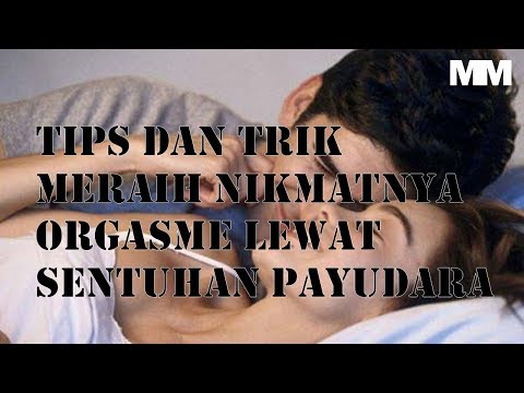 TIPS DAN TRIK MERAIH NIKMATNYA ORGASME LEWAT SENTUHAN PAYUDARA