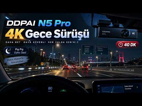 DDPAI N5 Pro 4K Gece Sürüşü | Pış Pış Uyku Sesi🌙40 Dakika Gerçek Yol Görüntüsü