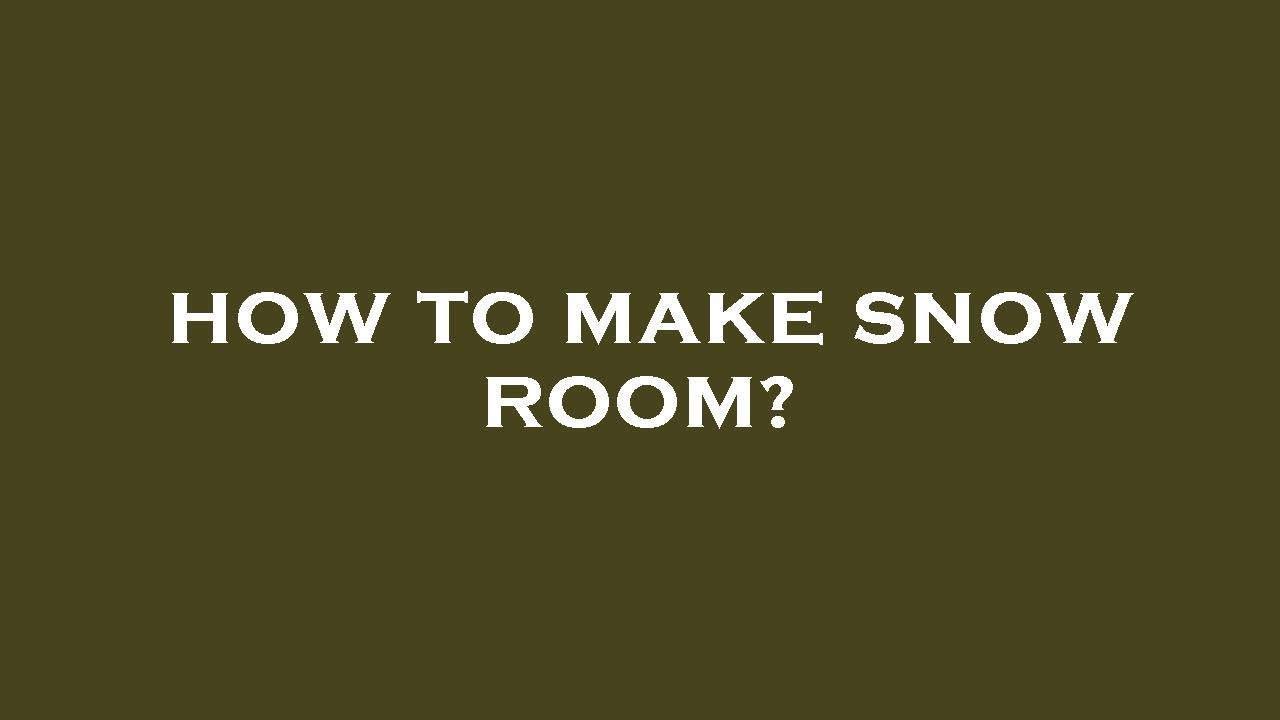 How to make snow room? - YouTube