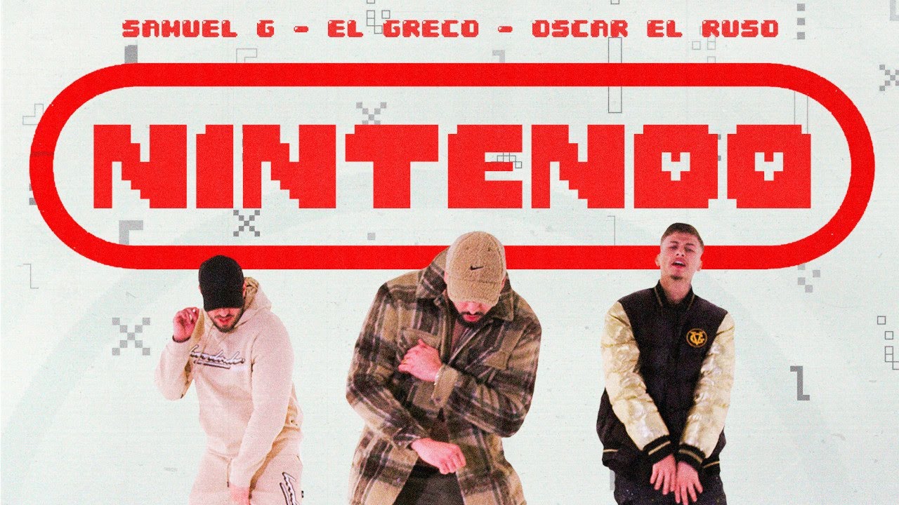 OSCAR EL RUSO, SAMUEL G, EL GRECO - NINTENDO (Videoclip oficial) - YouTube