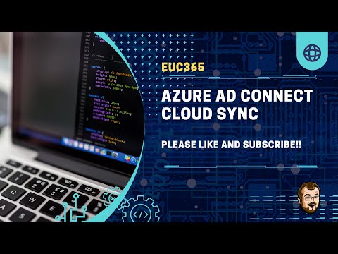 EUC365 - Azure AD Connect Cloud Sync - YouTube