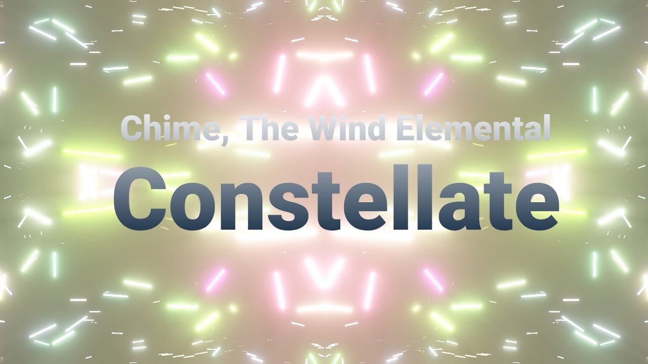 Chime, The Wind Elemental - Constellate [Trailer] - YouTube