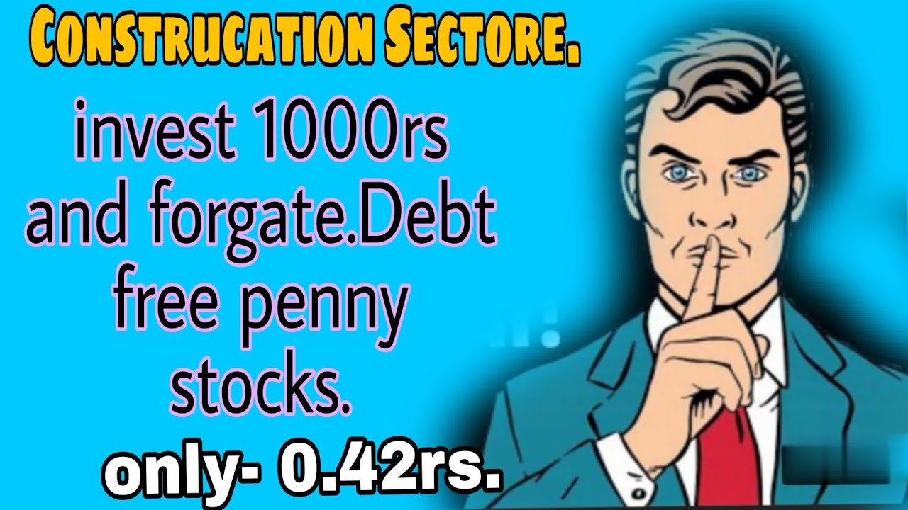 Debt free construcation secter penney stocks.double profit gain sticks ...