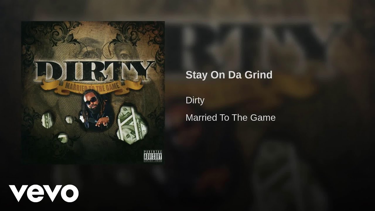 Dirty - Stay On Da Grind - YouTube
