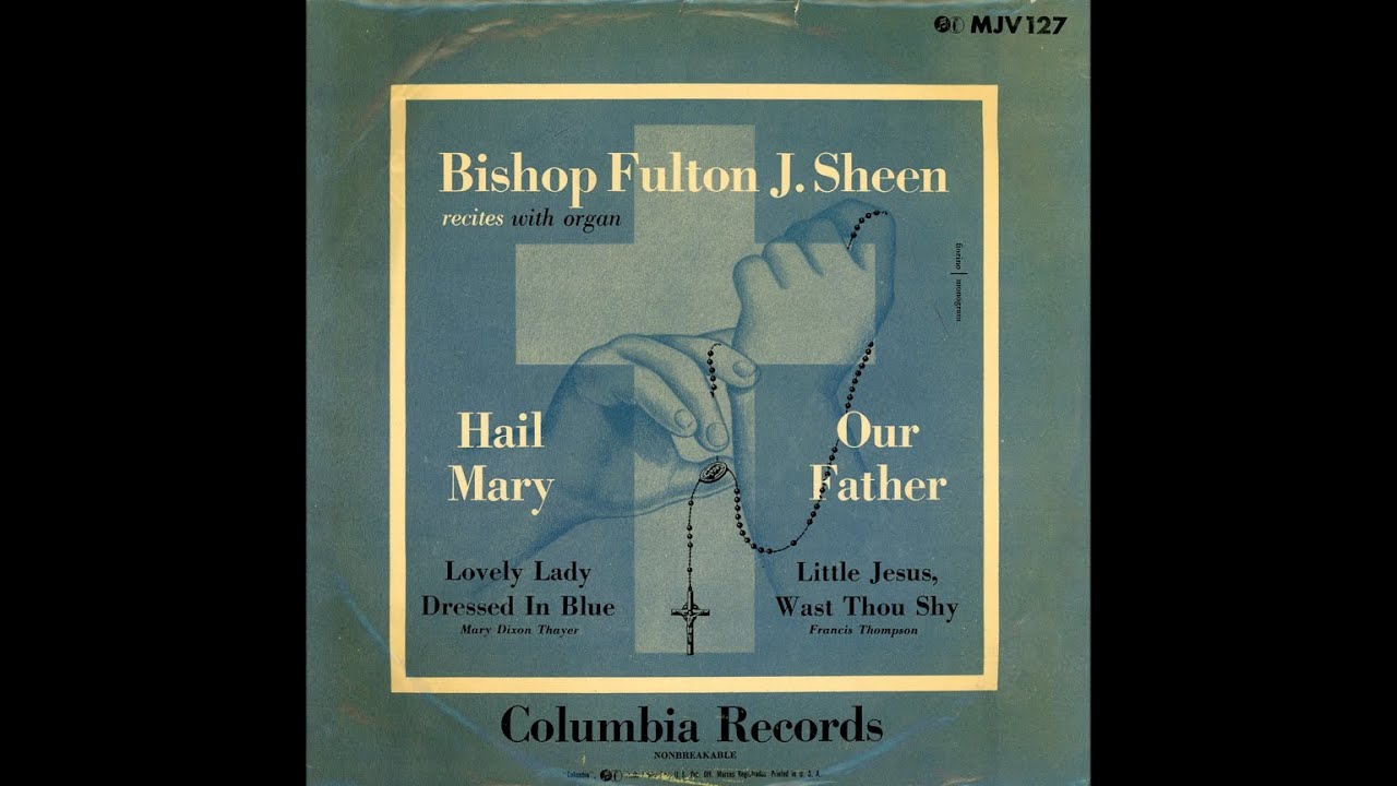 Biship Fulton J. Sheen Recites "Our Father" & "Hail Mary" & more! - YouTube