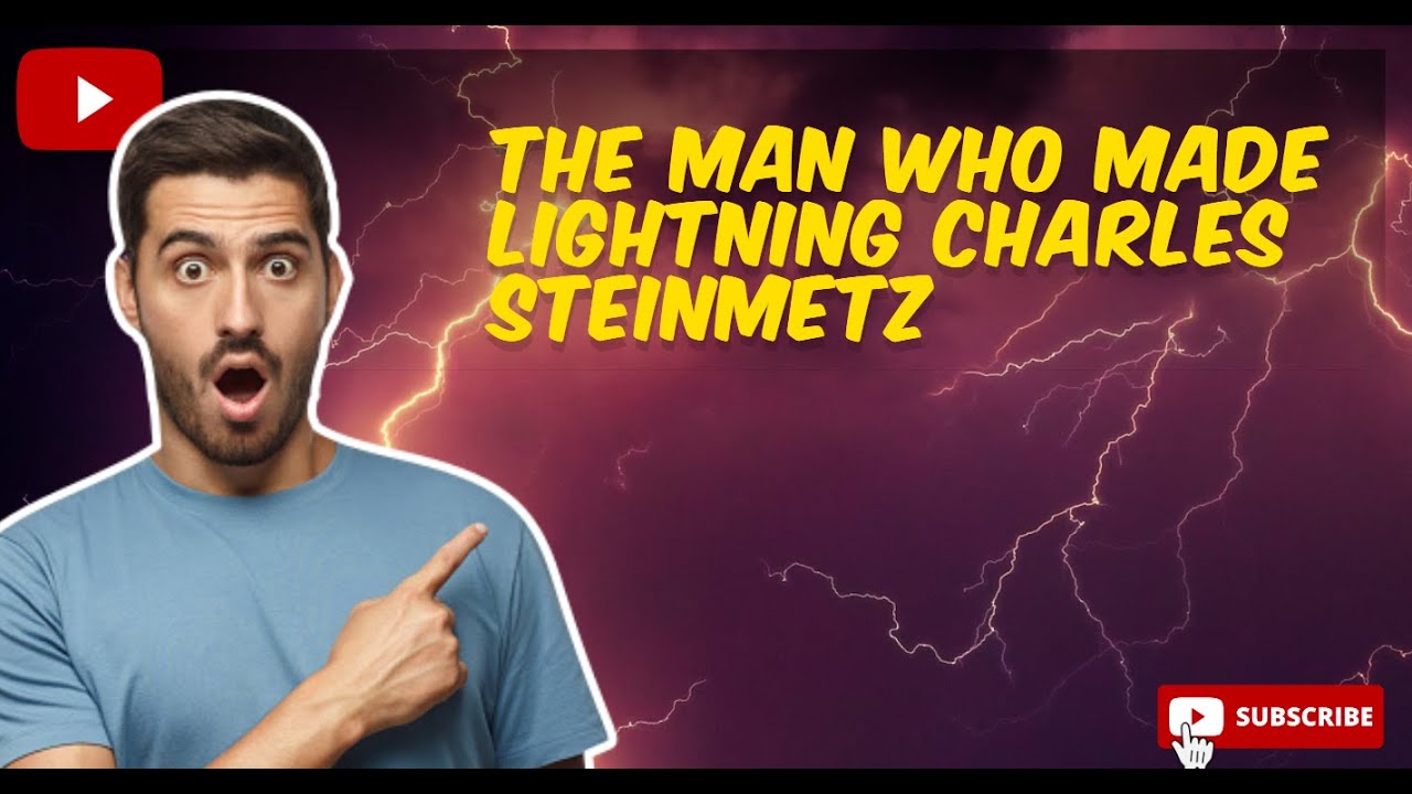 The Man Who Made Lightning Charles Steinmetz - YouTube