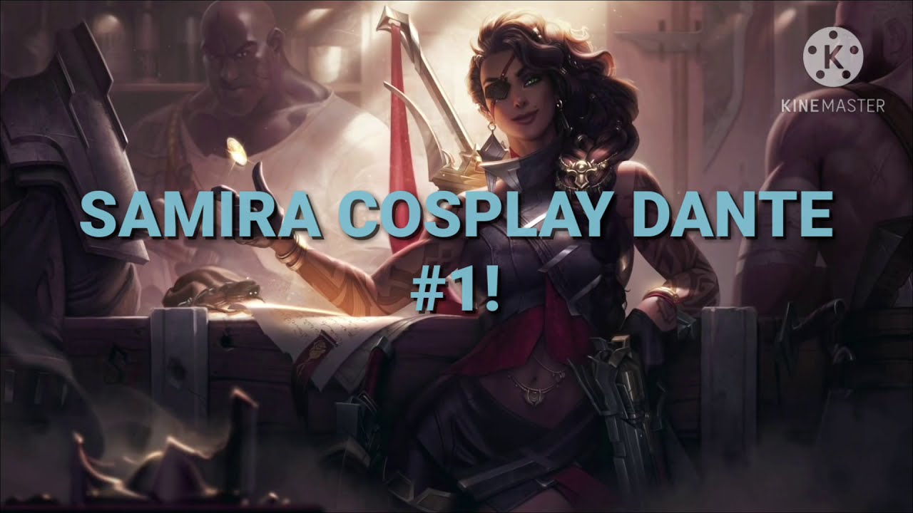 SAMIRA COSPLAY DANTE #1! - YouTube