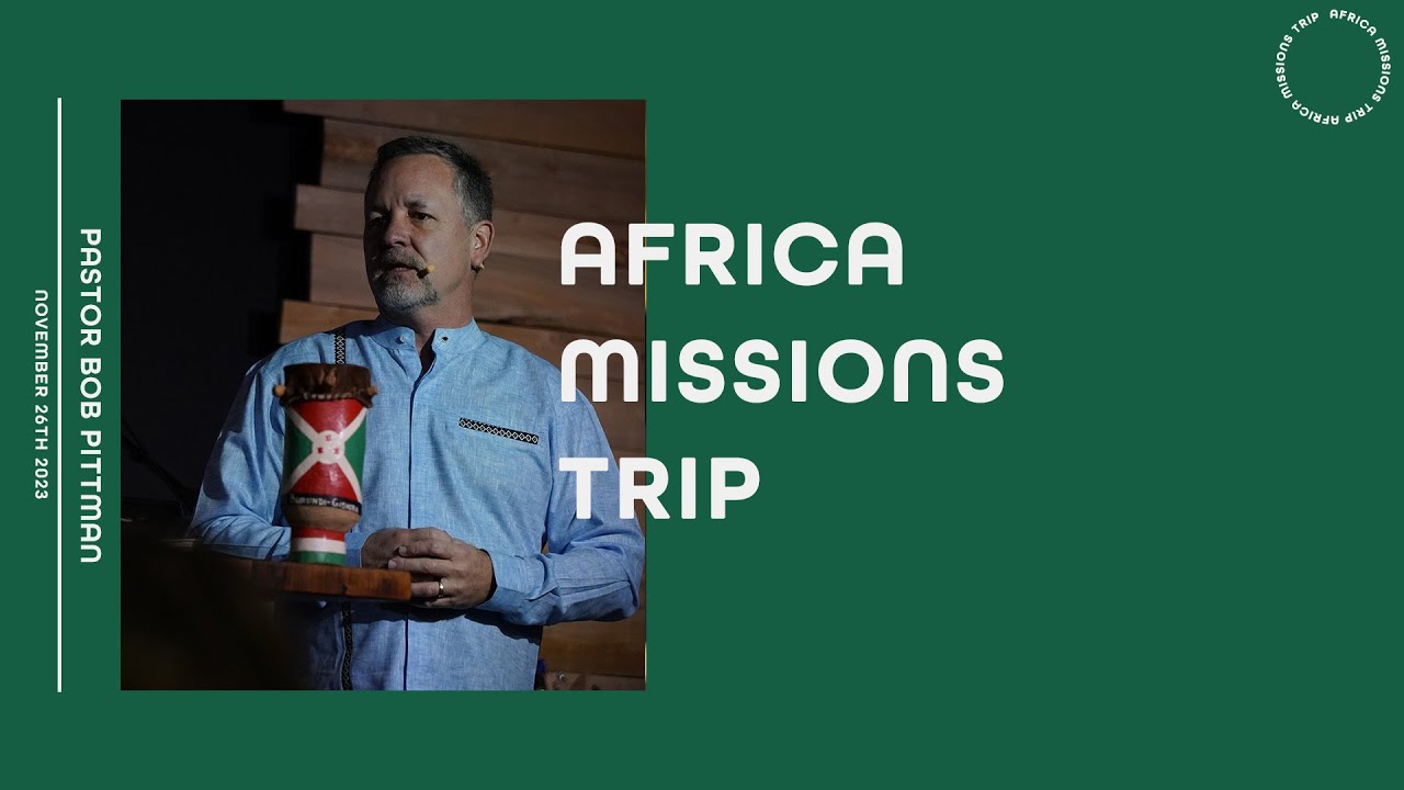 Africa Missions Trip || Pastor Bob Pittman - YouTube