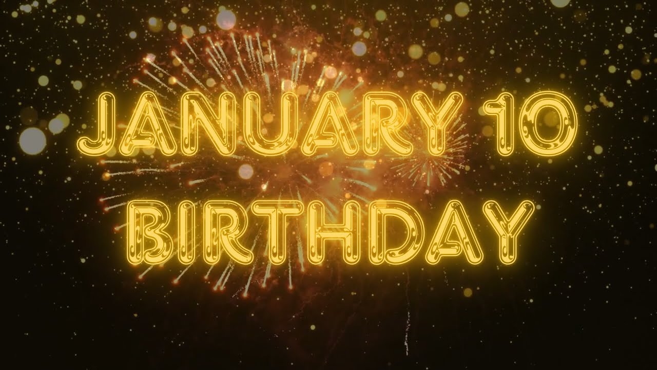 January 10 Birthday Song & Countdown! Happy Birthday To You For January ...