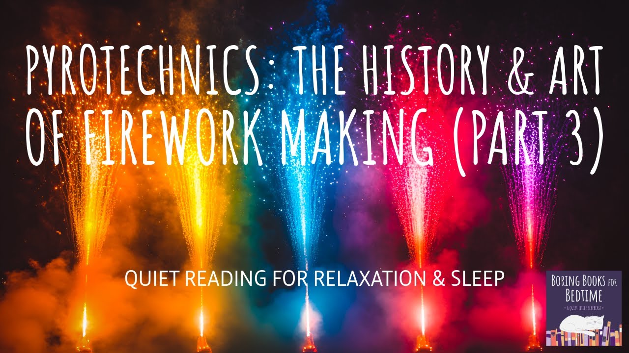 Pyrotechnics: History & Art of Firework Making (Part 3) | ASMR Quiet ...